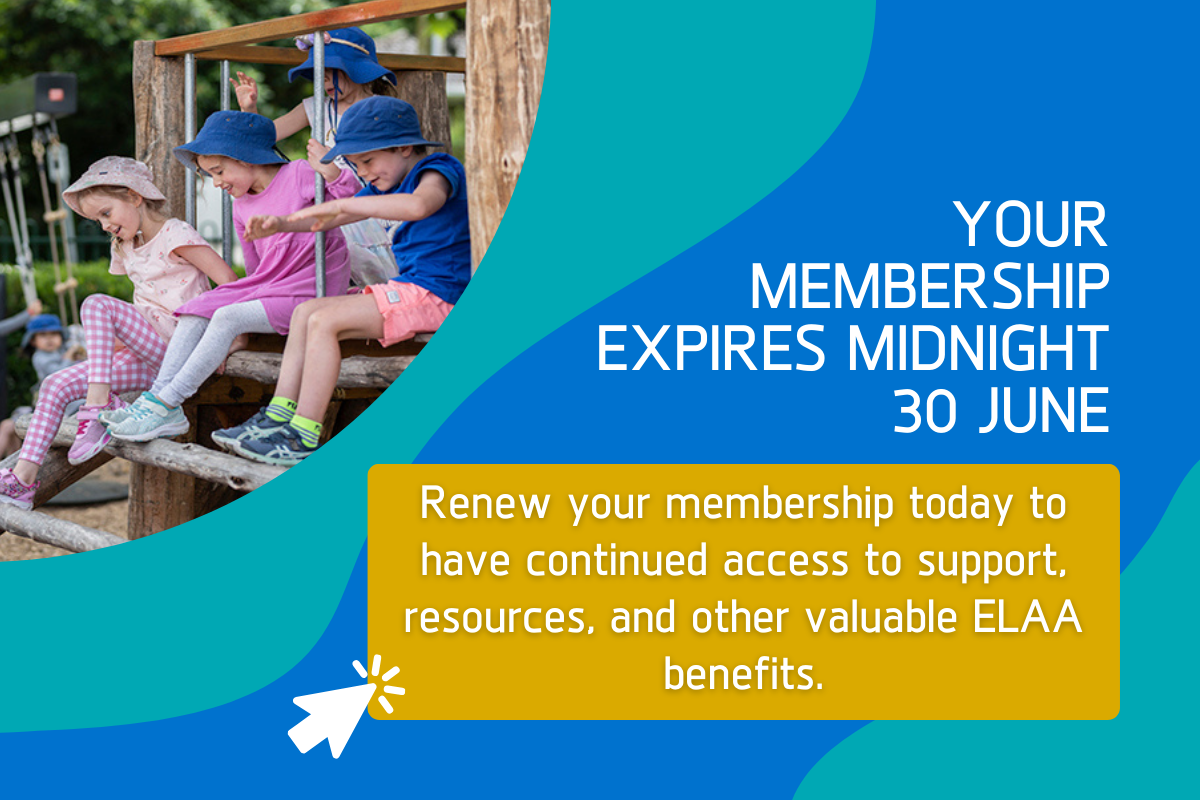 ELAA memberships expire 30 June 2025 | Early Learning Association Australia